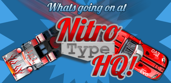 Nitro Type News | What's Going On at Nitro Type HQ?